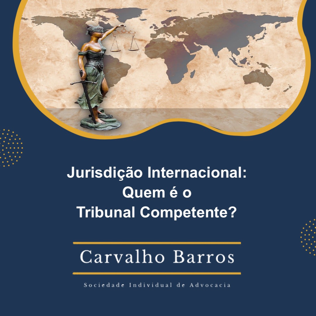 Jurisdição Internacional: Quem é o Tribunal Competente? – Carvalho ...